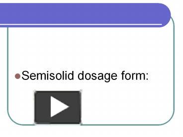 Semisolid dosage form: presentation | free to view