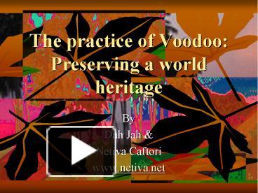 The practice of Voodoo: Preserving a world heritage presentation | free ...