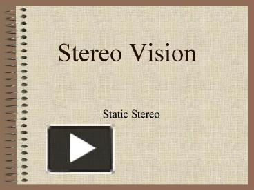 PPT – Stereo Vision PowerPoint presentation | free to view - id: 4e7e03 ...