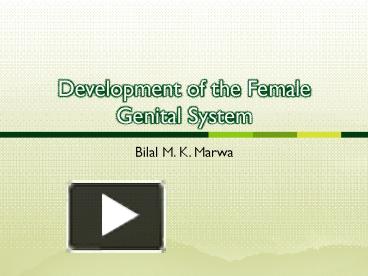 Development of the Female Genital System presentation | free to view