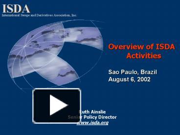 Overview of ISDA Activities Sao Paulo, Brazil August 6, 2002 ...