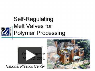 Self-Regulating Melt Valves for Polymer Processing presentation | free ...