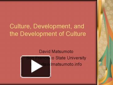 Culture, Development, and the Development of Culture presentation ...