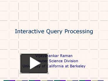 Interactive Query Processing presentation | free to download