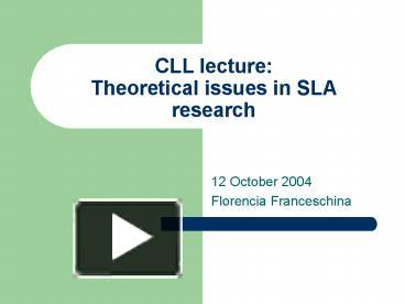 CLL lecture: Theoretical issues in SLA research presentation | free to view