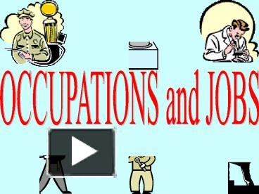 PPT – OCCUPATIONS and JOBS PowerPoint presentation | free to download ...