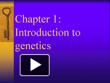 Chapter 1: Introduction to genetics presentation | free to view