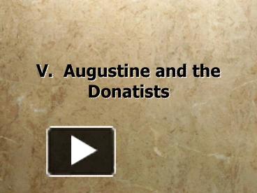 V' Augustine and the Donatists presentation | free to view