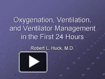 PPT – Oxygenation, Ventilation, and Ventilator Management in the First ...