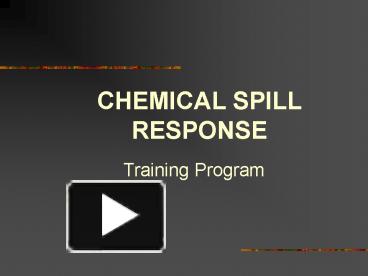 CHEMICAL SPILL RESPONSE presentation | free to view