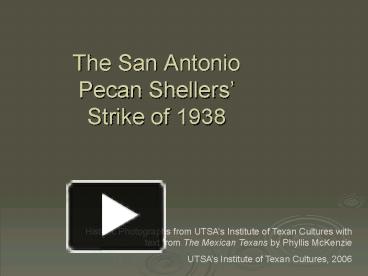 PPT – The San Antonio Pecan Shellers Strike of 1938 PowerPoint ...