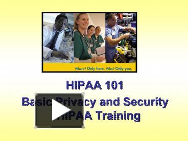 PPT – HIPAA 101 PowerPoint presentation | free to view - id: 4f298e-ZDYwY