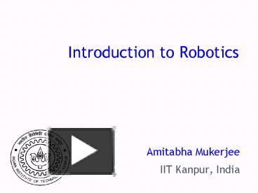 PPT – Introduction to Robotics PowerPoint presentation | free to view ...