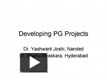 PPT – Developing PG Projects PowerPoint presentation | free to download ...