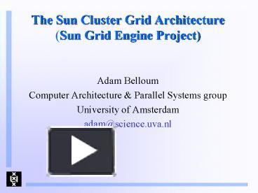The Sun Cluster Grid Architecture (Sun Grid Engine Project ...
