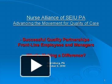 Nurse Alliance of SEIU PA Advancing the Movement for Quality of Care ...