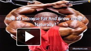 PPT – How To Increase Fat And Grow Weight Naturally? PowerPoint ...