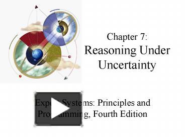 Chapter 7: Reasoning Under Uncertainty presentation | free to view