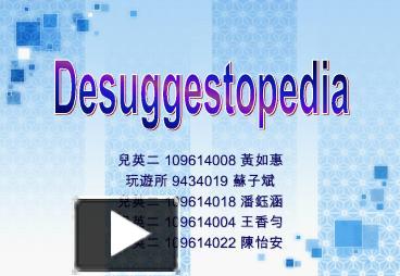 Desuggestopedia presentation | free to view