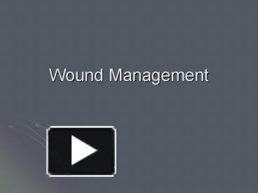 Wound Management presentation | free to view