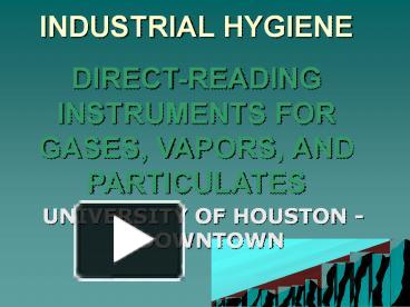 PPT – INDUSTRIAL HYGIENE DIRECT-READING INSTRUMENTS FOR GASES, VAPORS ...