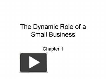 PPT – The Dynamic Role of a Small Business PowerPoint presentation ...