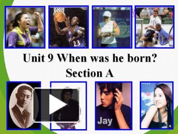 Unit 9 When was he born? presentation | free to download