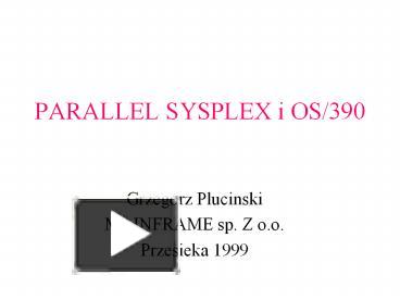 PPT – PARALLEL SYSPLEX i OS/390 PowerPoint presentation | free to ...