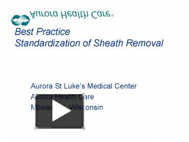 Best Practice Standardization of Sheath Removal presentation | free to view