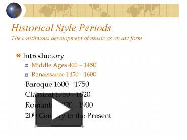 PPT – Historical Style Periods The continuous development of music as ...