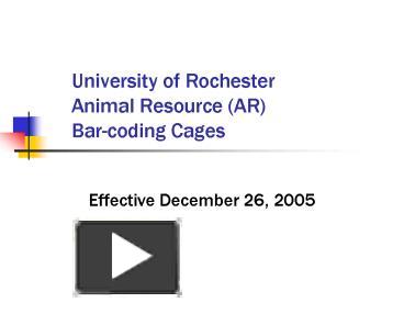 PPT – University of Rochester Animal Resource AR Barcoding Cages ...