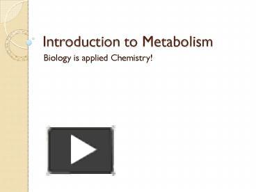 PPT – Introduction to Metabolism PowerPoint presentation | free to view ...