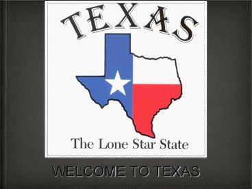 PPT – WELCOME TO TEXAS PowerPoint presentation | free to download - id ...