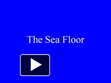PPT – The Sea Floor PowerPoint presentation | free to download - id ...