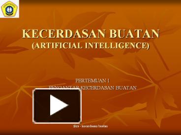 KECERDASAN BUATAN (ARTIFICIAL INTELLIGENCE) presentation | free to download