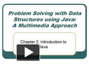 PPT – Problem Solving with Data Structures using Java: A Multimedia ...