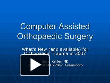 Computer Assisted Orthopaedic Surgery presentation | free to view