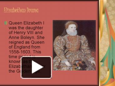 Elizabethan Drama presentation | free to view