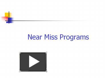 Near Miss Programs presentation | free to view