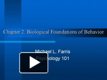 Chapter 2: Biological Foundations of Behavior presentation | free to ...