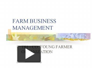 PPT – FARM BUSINESS MANAGEMENT PowerPoint presentation | free to view ...
