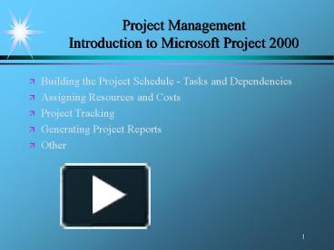 PPT – Project Management Introduction to Microsoft Project 2000 ...