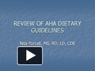 PPT – REVIEW OF AHA DIETARY GUIDELINES PowerPoint presentation | free ...