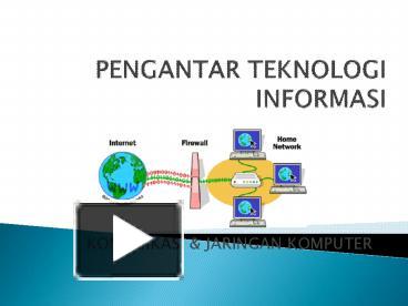 PENGANTAR TEKNOLOGI INFORMASI presentation | free to download