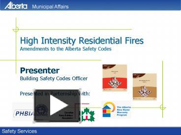 High Intensity Residential Fires Amendments to the Alberta Safety Codes ...
