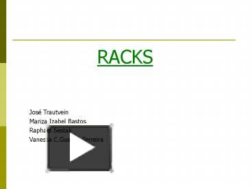 PPT – RACKS PowerPoint presentation | free to download - id: 513e19-OGFiO
