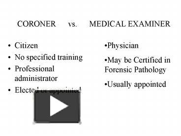 CORONER vs' MEDICAL EXAMINER presentation | free to view