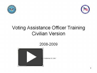 Voting Assistance Officer Training Civilian Version presentation | free ...