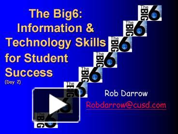 PPT – The Big6: Information PowerPoint presentation | free to view - id ...