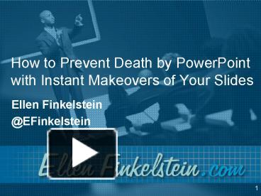 PPT – How to Prevent Death by PowerPoint with Instant Makeovers of Your ...